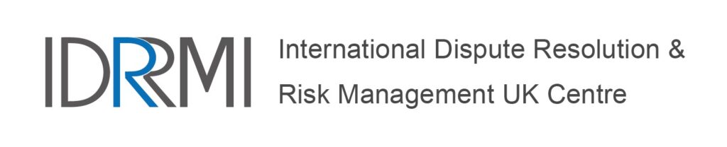 International Dispute Resolution & Risk Management UK Centre ...